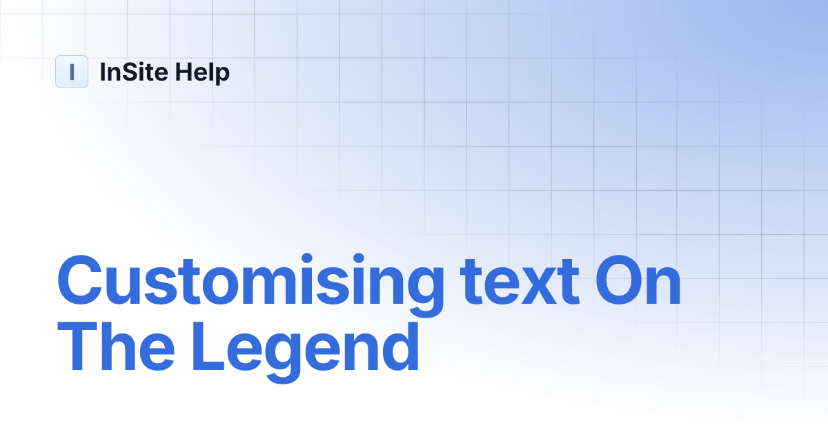 Customising text On The Legend | InSite Help