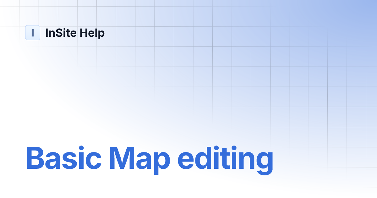 Basic Map editing | InSite Help