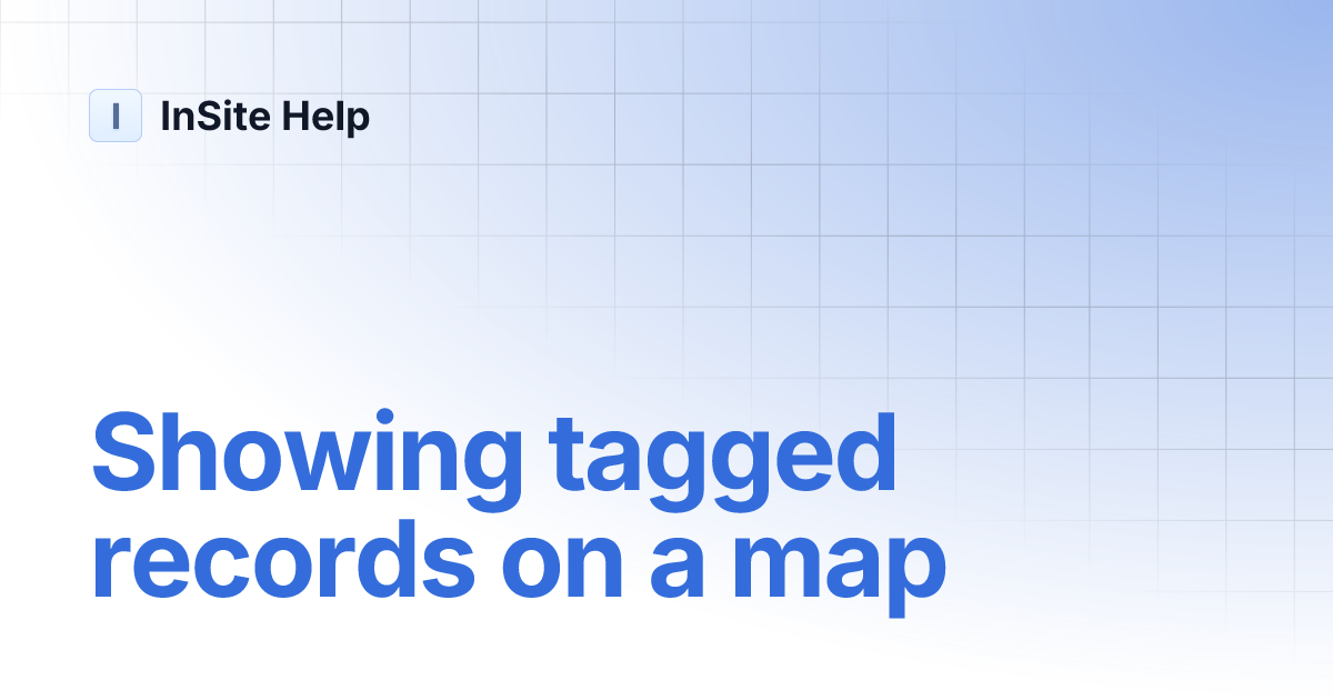 Showing tagged records on a map | InSite Help