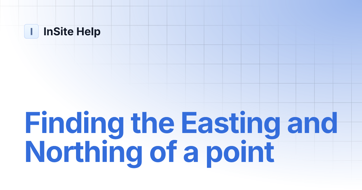 Finding the Easting and Northing of a point | InSite Help