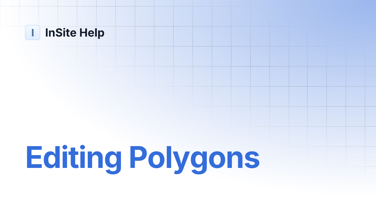 Editing Polygons | InSite Help